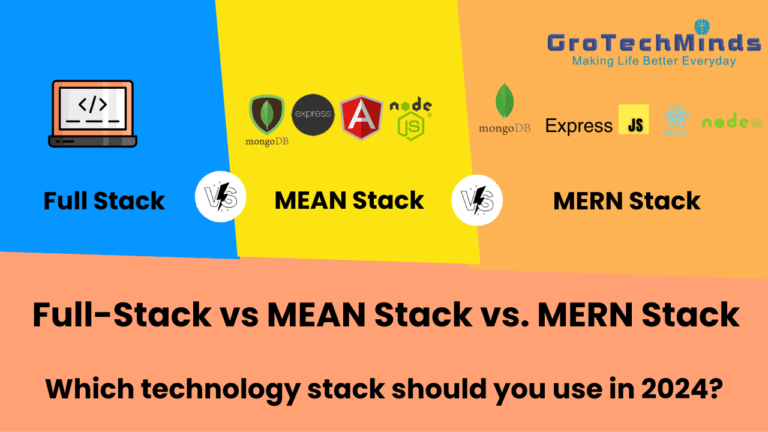Full Stack Vs Mean Stack Vs Mern Stack Grotechminds