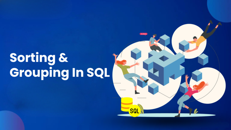 What Is Sorting And Grouping In Sql
