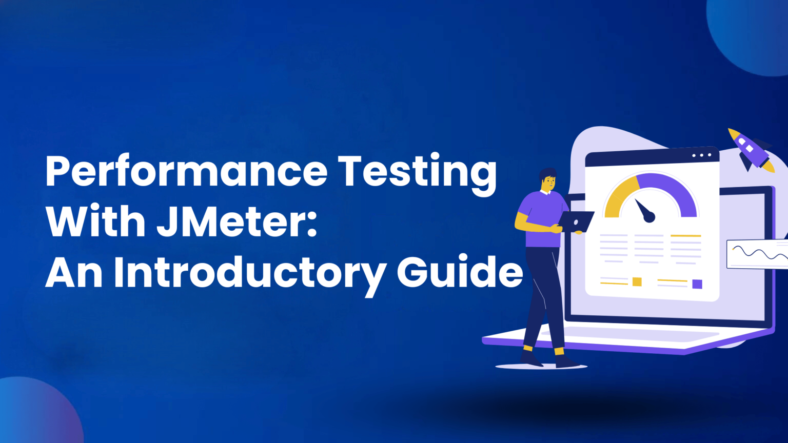Performance Testing with JMeter : An Introductory Guide Performance Testing with JMeter : An Introductory Guide