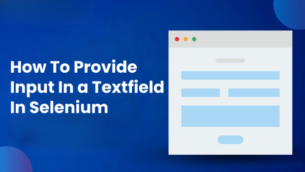 Different Ways To Provide Input In A Textfield In Selenium
